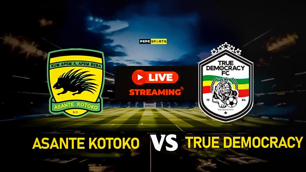 LIVE: ASANTE KOTOKO VS TRUE DEMOCRACY FC - YouTube