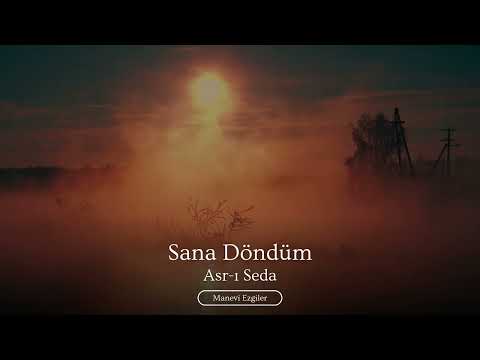 Sana Döndüm | Asr-ı Seda | Yeni İlahi