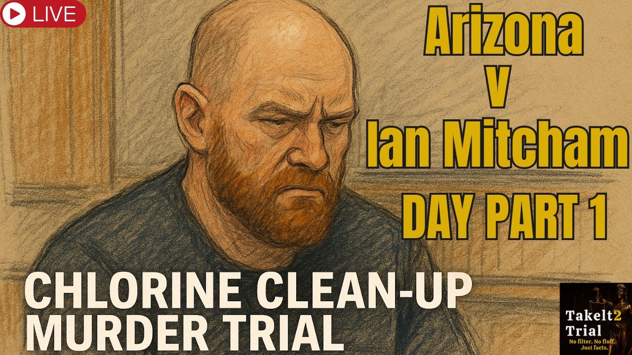 🚨 Day 1: “Chlorine Clean-Up Murder Trial” Begins | AZ v. Ian Mitcham ...