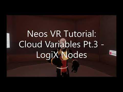 OLD: Neos VR Tutorial: Cloud Variables Pt.3 - LogiX Nodes - YouTube