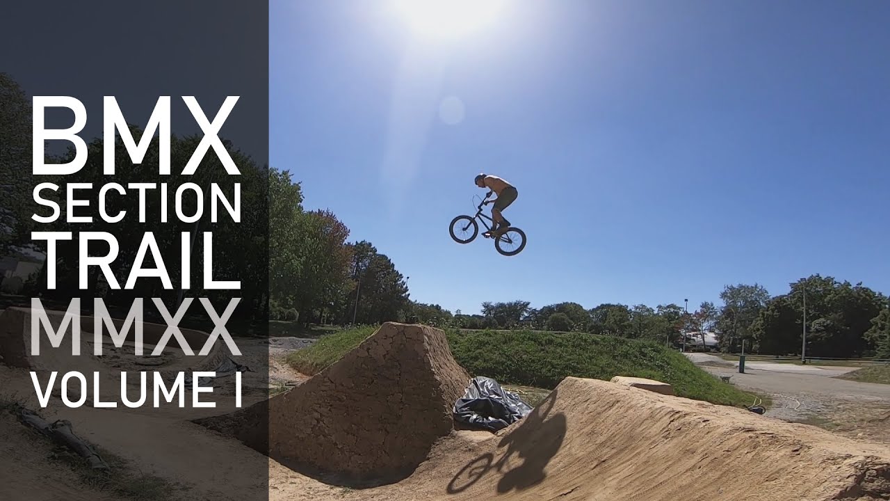 BMX Section Trail MMXX VOLUME I - YouTube