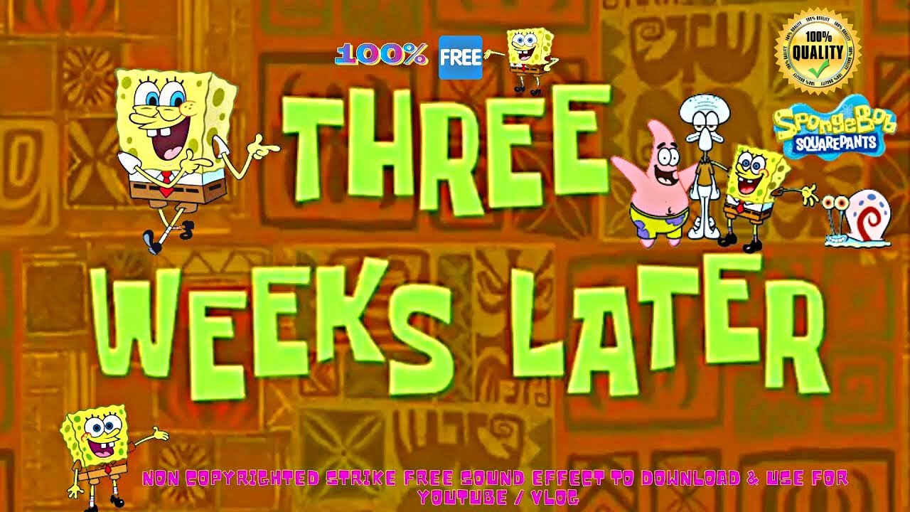 3 Weeks Later - Spongebob Time Cards🔥Sound Effect🔊👍🏻No Copyright Strike ...