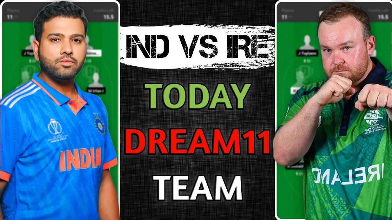 IND vs IRE Dream11 Team, IND vs IRE Dream11 Prediction, IND vs IRE ...