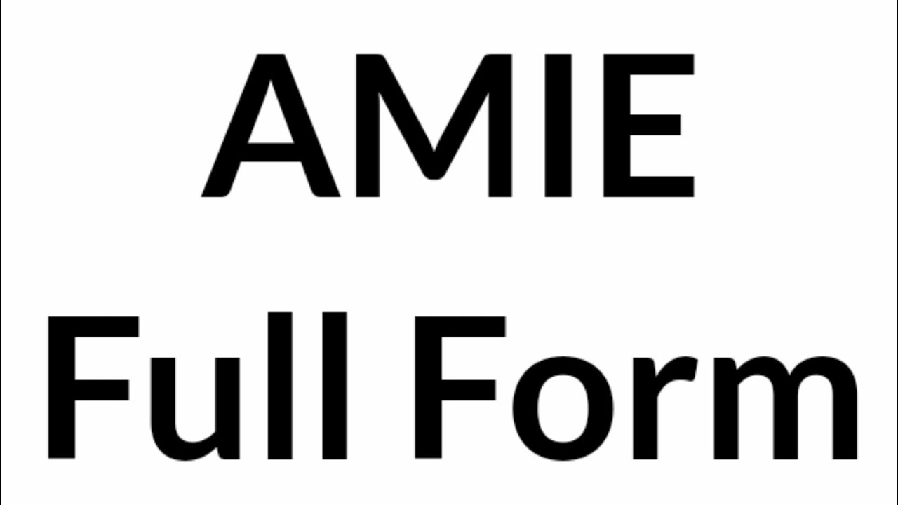 AMIE Full Form || AMIE || Full Form || AMIE Meaning - YouTube