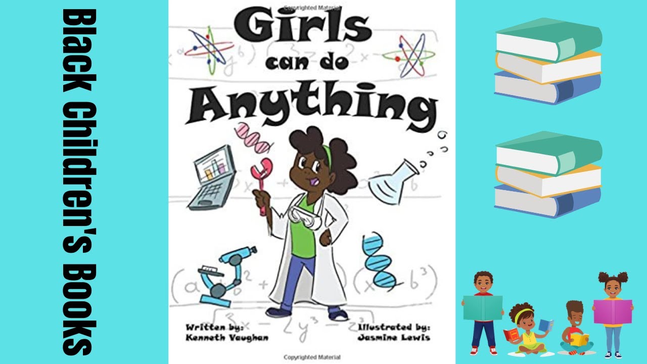 Black Children's Books (Read Aloud) | Girls Can Do Anything by Kenneth ...