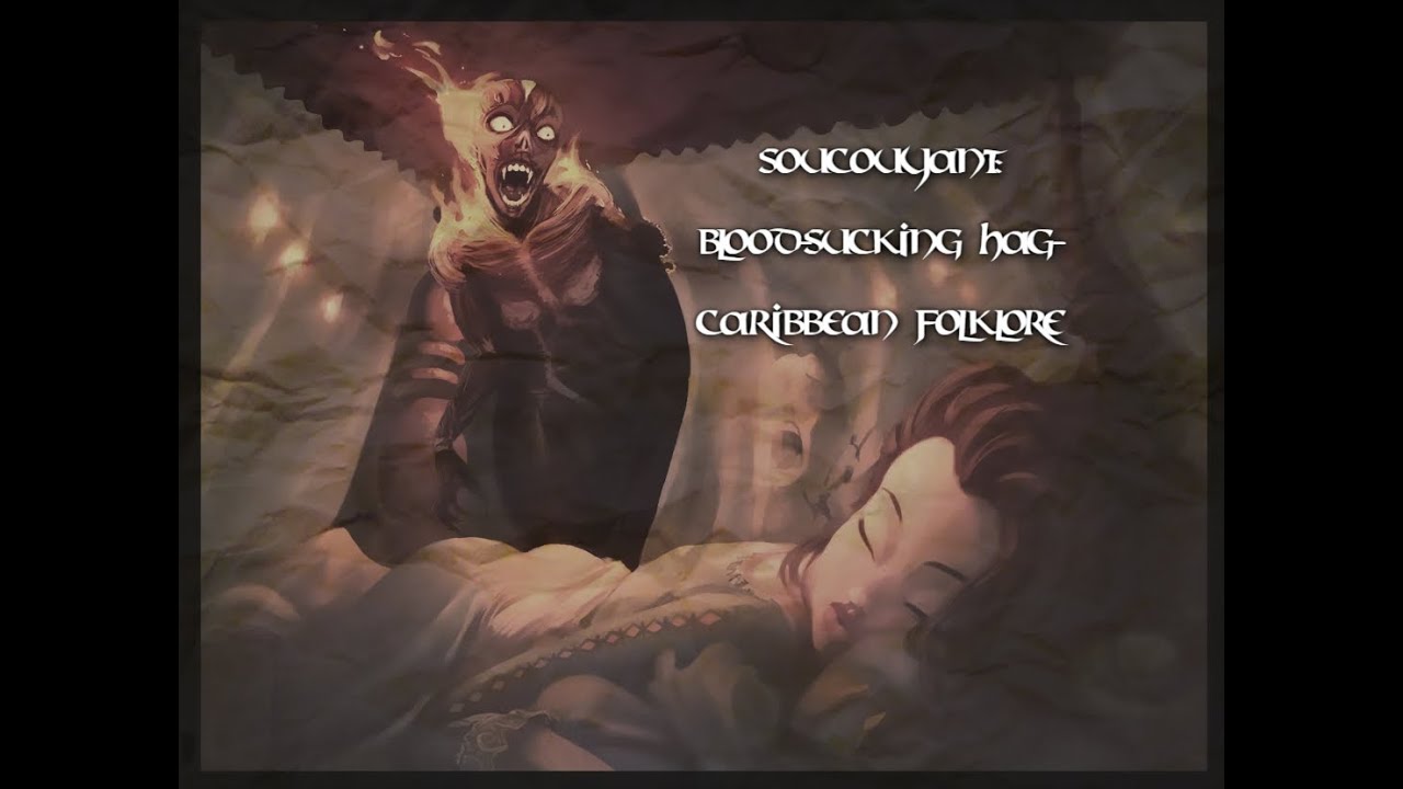 Soucouyant: Blood-Sucking Hag- Caribbean Folklore - YouTube