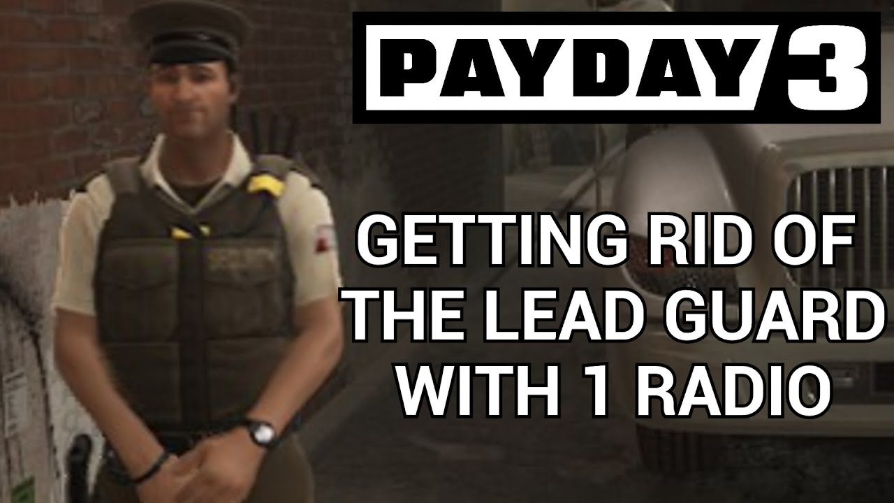 Taking Out the Lead Guard with just a Single Radio - PAYDAY 3 - YouTube