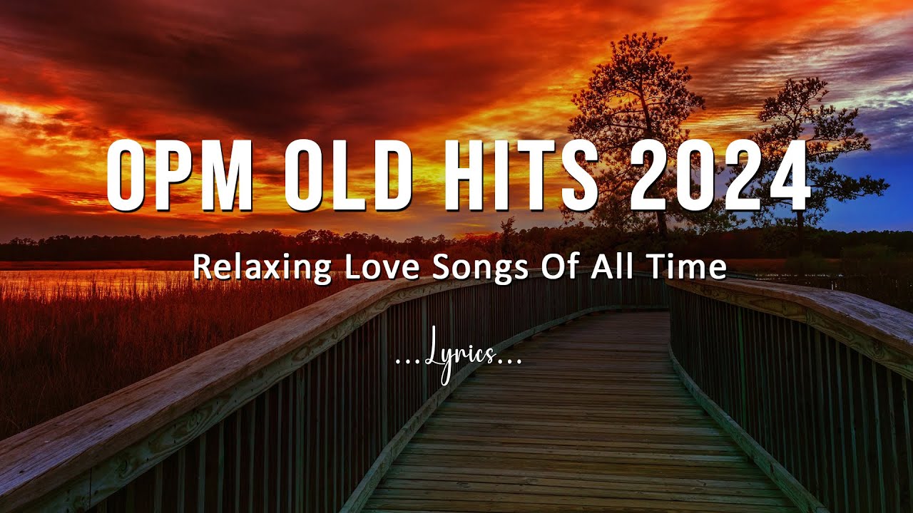 OPM OLD HITS 2024 [ Lyrics ] ️Relaxing Love Songs Of All Time Sleeping ...