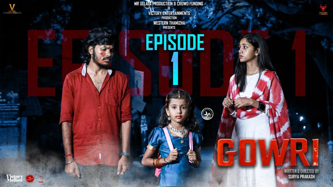 Gowri - Episode 1 | Surya Prakash | Yogha Priya | Kevin Anto | Western Thamizha | Gowri Web ...