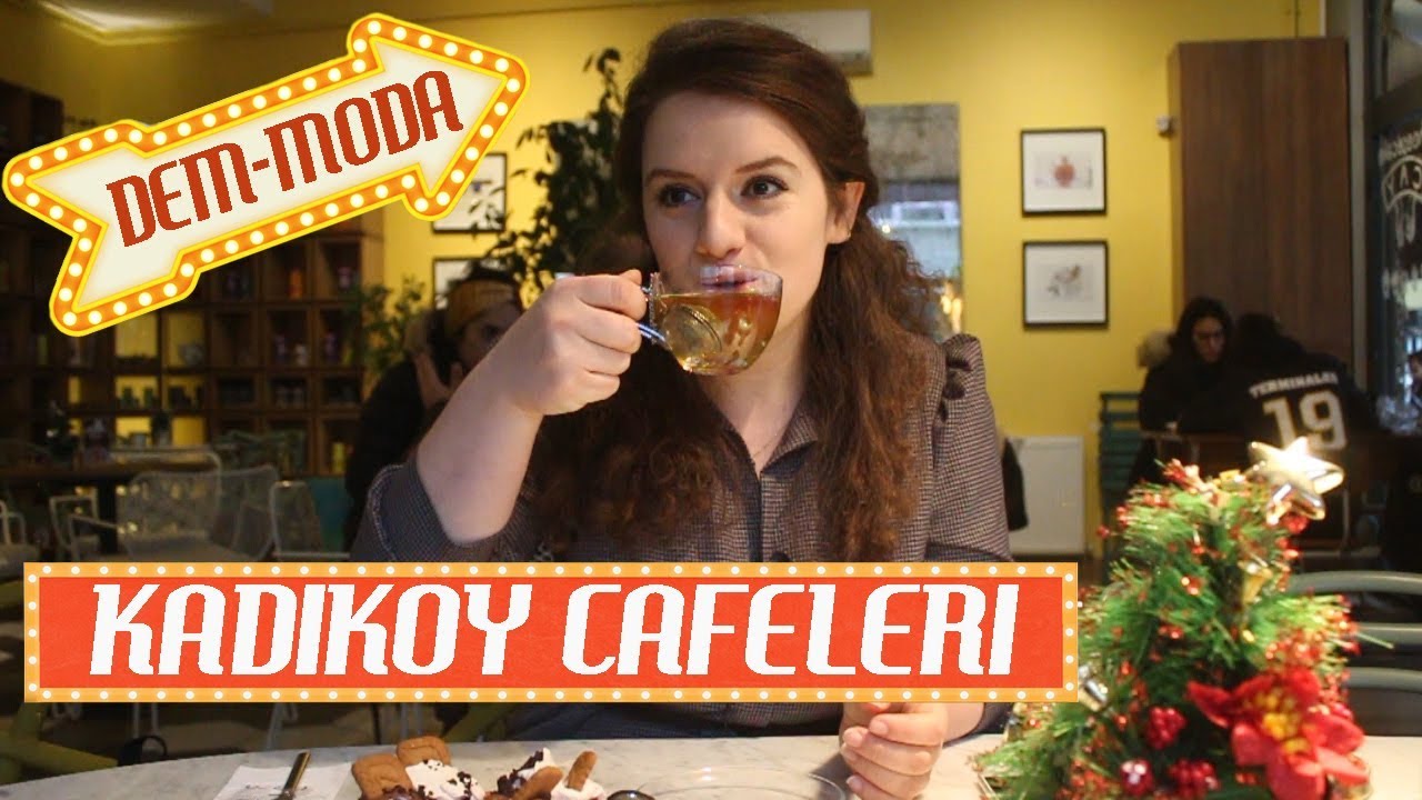 KADIKOY CAFELERI l DEM-MODA l KAFE SEYYAHI - YouTube