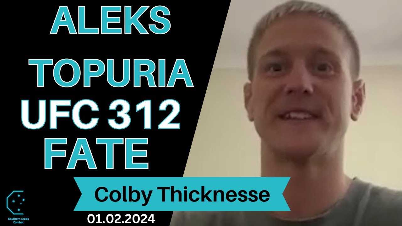 Colby Thicknesse - Short notice UFC call up, Aleks Topuria, Fate & more ...