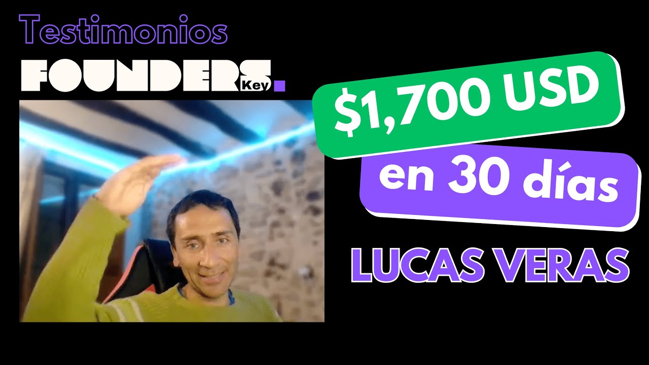 Lucas Veras logró $1,700 DÓLARES en 30 DÍAS | Founders Key - YouTube