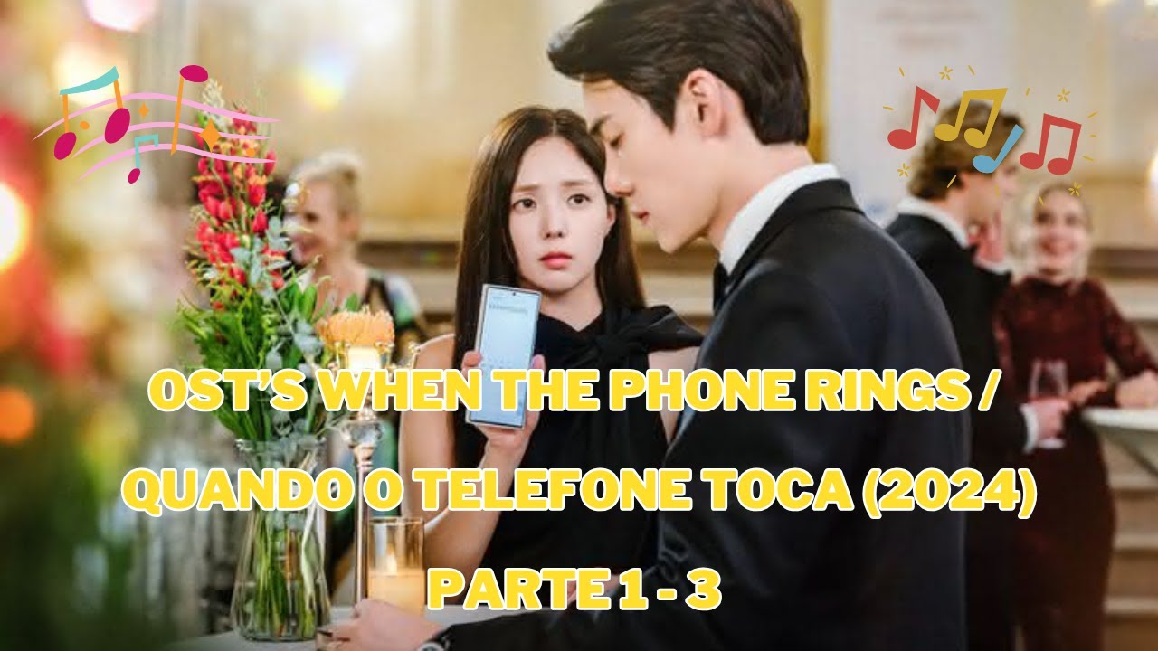 OST'S QUANDO O TELEFONE TOCA | When the Phone Rings - Trilha do K-Drama ...