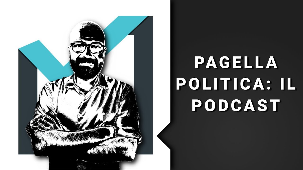 Il podcast sulla politica italiana: Pagella Politica - YouTube