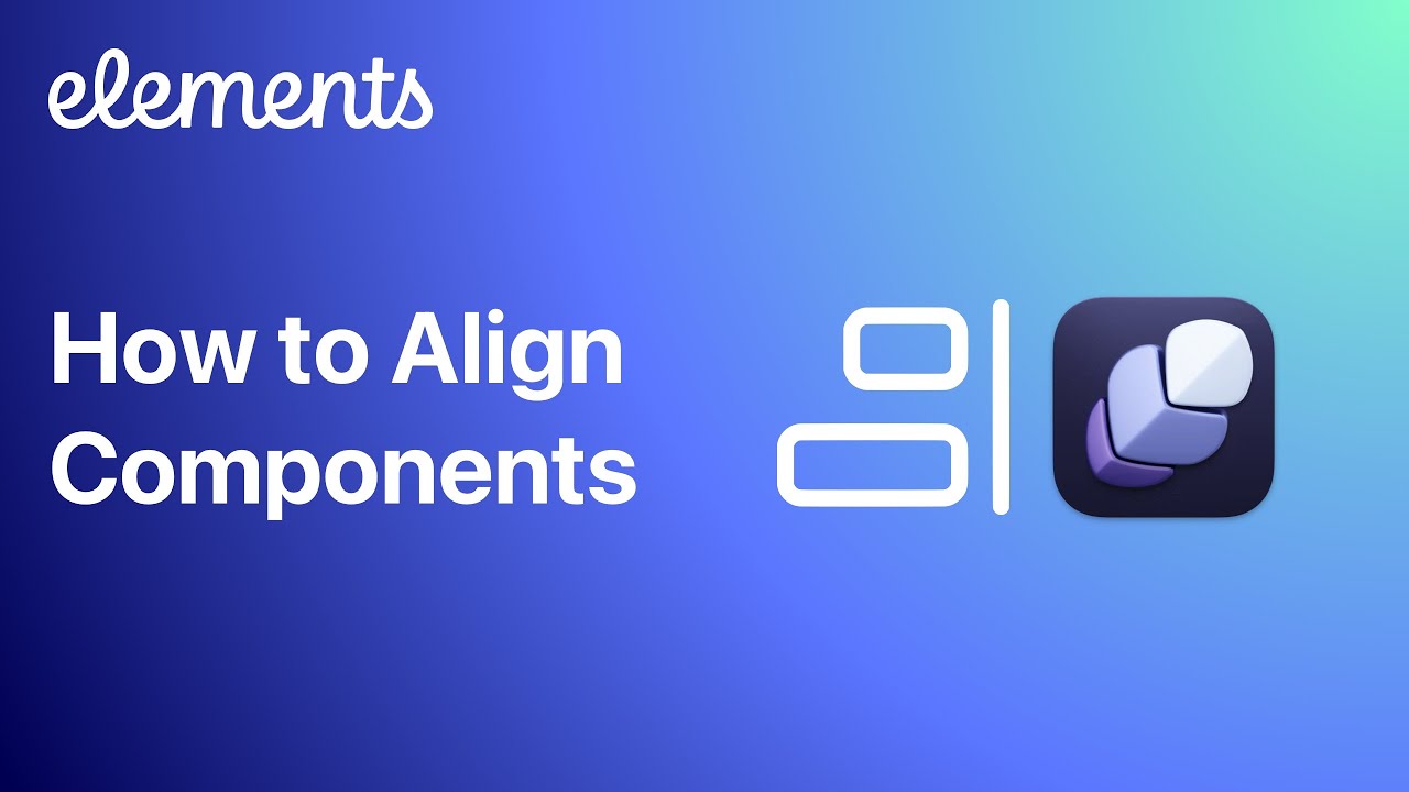 How to Align Components in Elements - YouTube
