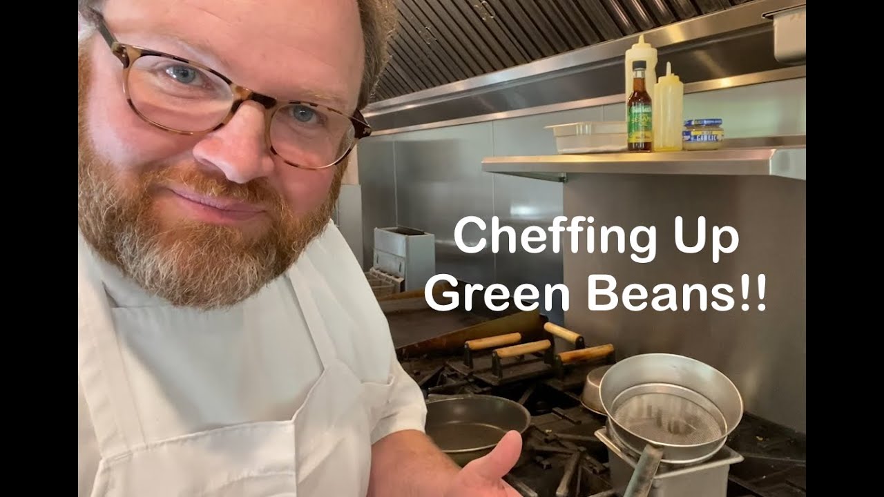 Cheffing up some Green Beans! - YouTube