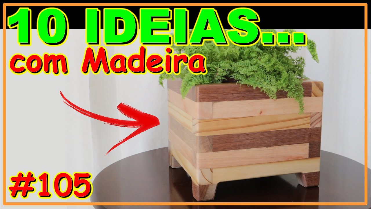 10 IDEIAS INSPIRADORAS E LINDAS FEITAS COM MADEIRA (VÍDEO #105) # ...