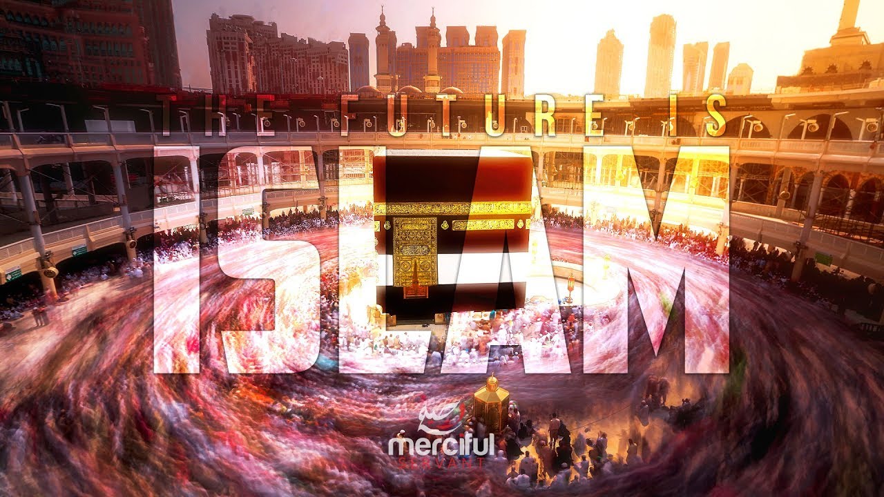 THE FUTURE IS ISLAM - YouTube