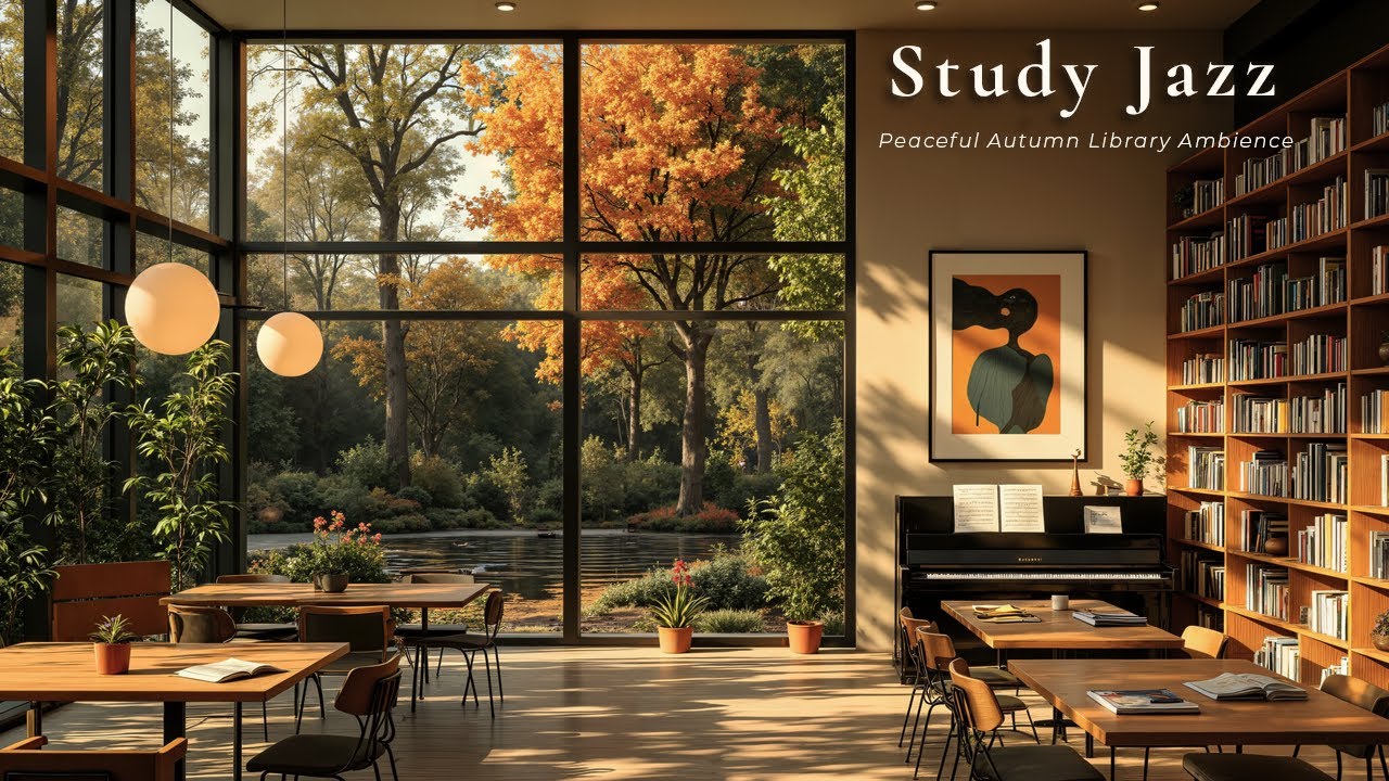Study Jazz in Autumn Library | Smooth Piano Jazz Music for Deep Focus ...
