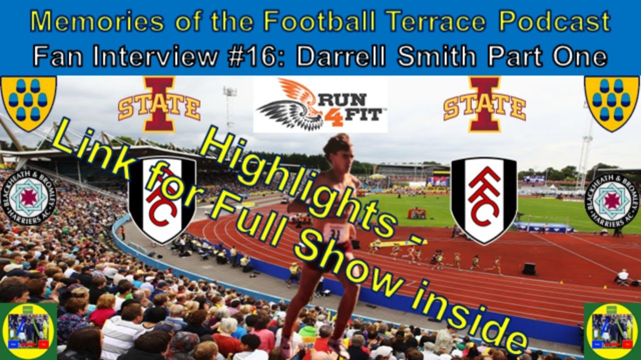 Memories of the Football Terrace Podcast #16 Darrell Smith Part One ...