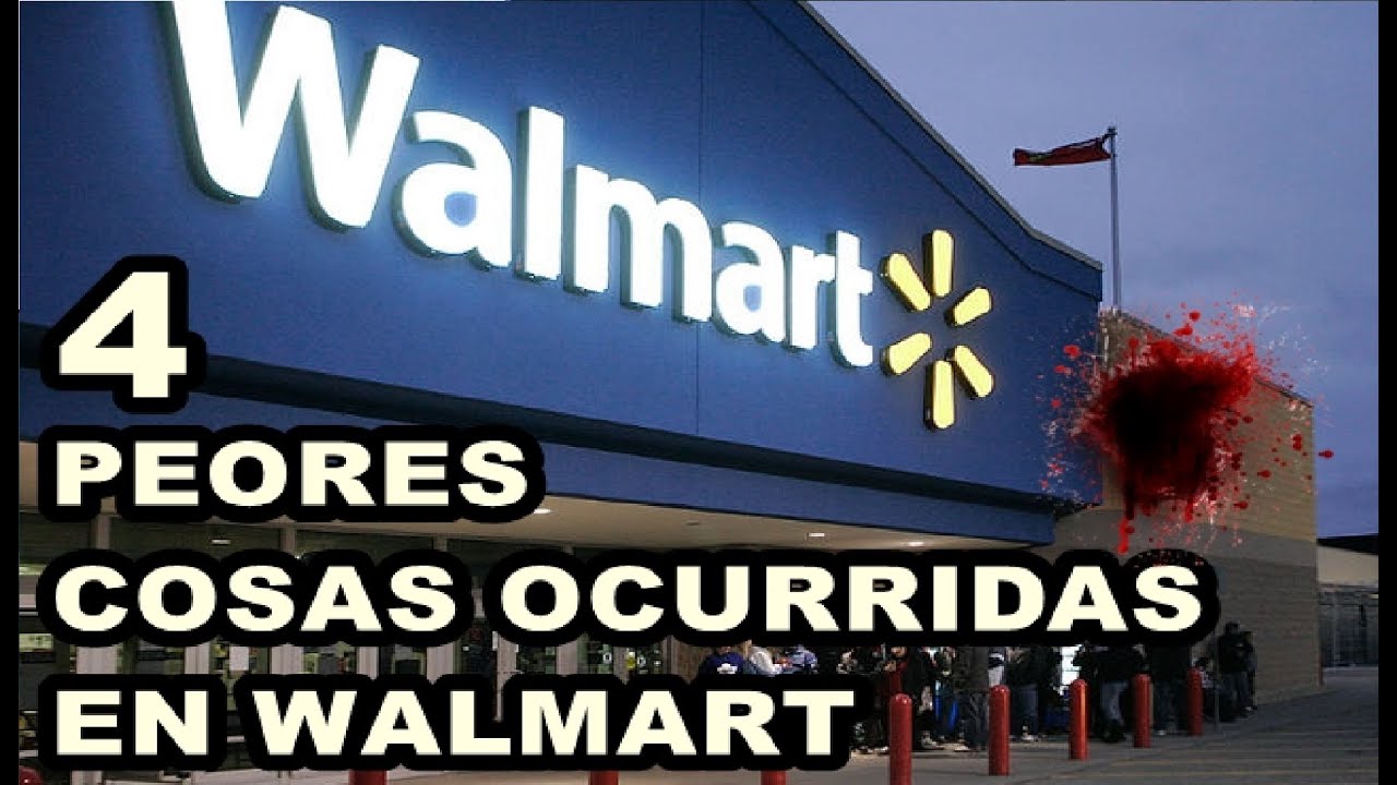 Las 4 peores cosas ocurridas en WALMART ! (que fueron grabadas) - YouTube