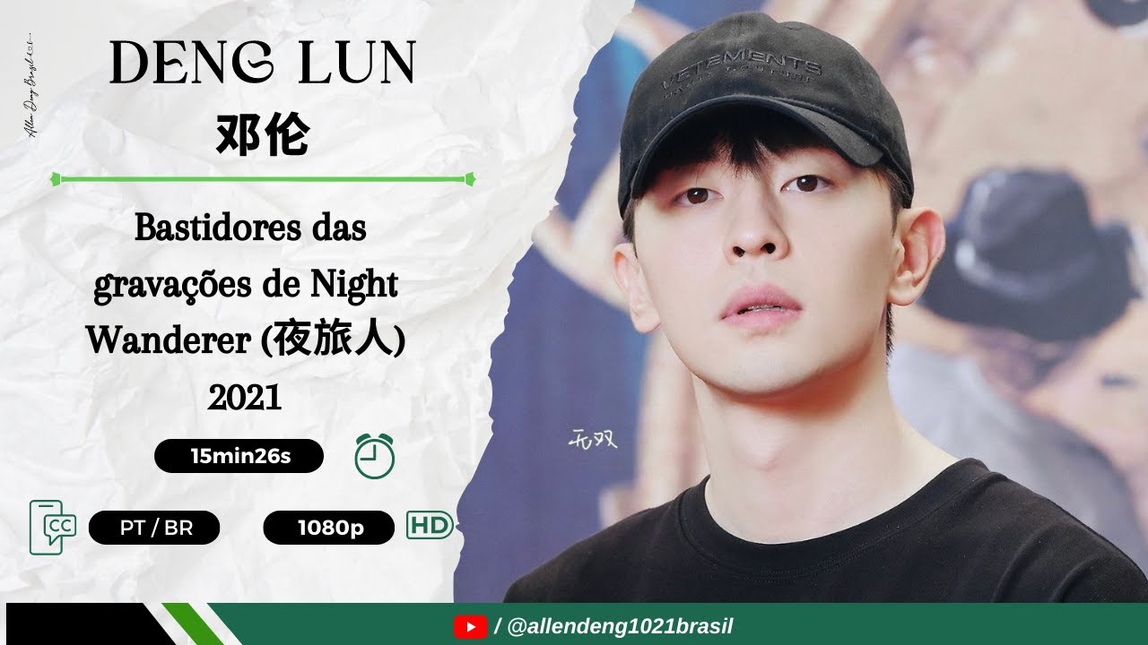 【Allen Deng 邓伦】| Deng Lun nos bastidores das gravações de Night ...