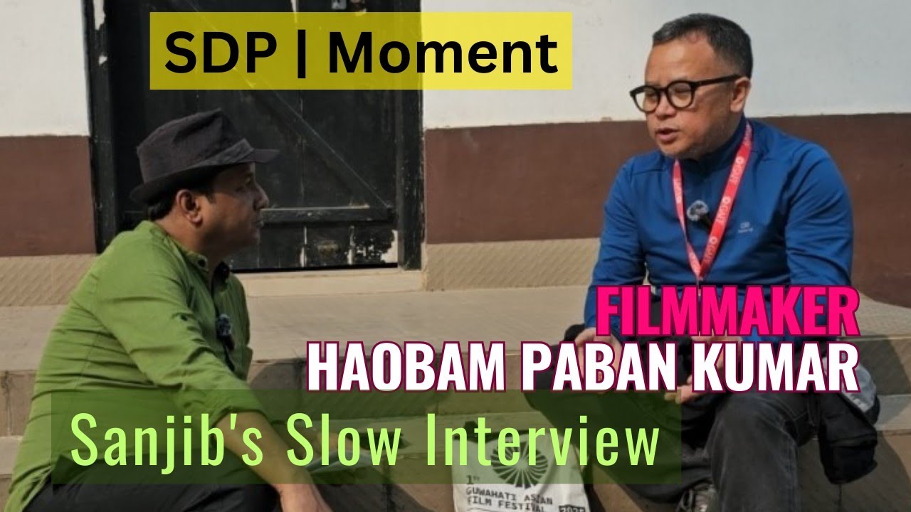 Sanjib's Slow Interview with Filmmaker Haobam Paban Kumar I Moment - YouTube