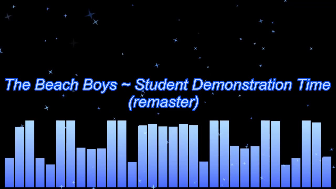 The Beach Boys ~ Student Demonstration Time (remaster) - YouTube