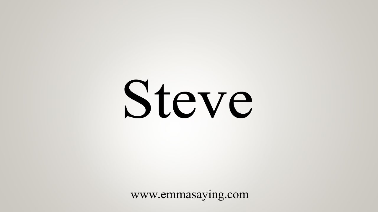 How To Say Steve - YouTube