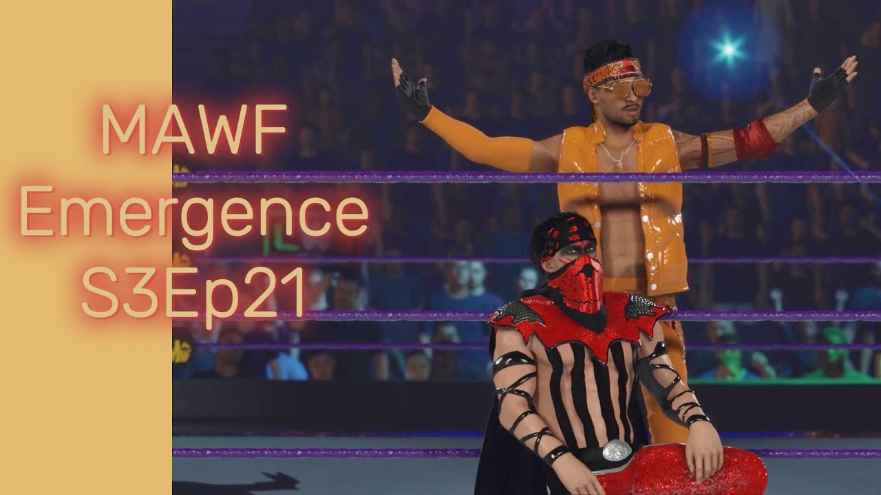 MAWF Emergence S3Ep21 I WWE 2K24 Universe Mode - YouTube