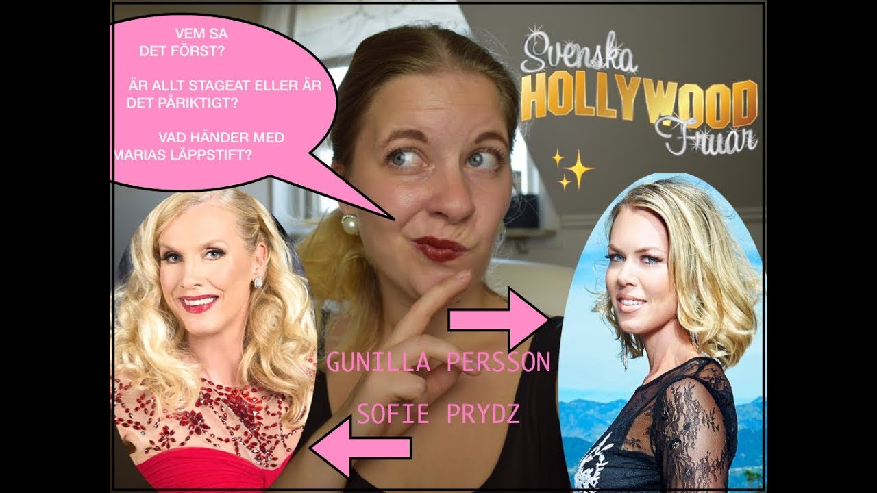 SPANAR PÅ HOLLYWOODFRUAR, GUNILLA PERSSON & SOFIE PRYDZ - YouTube