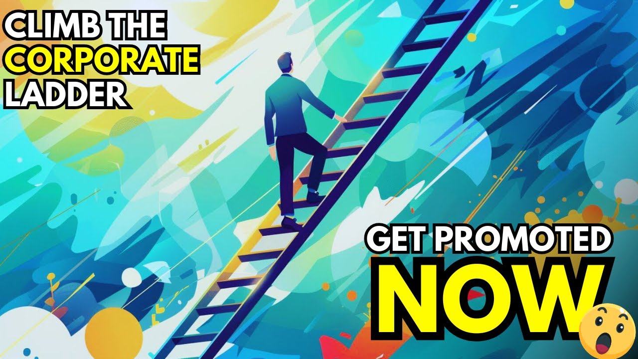 Climb the Ladder: 7 Smart Strategies to Get Promoted - YouTube