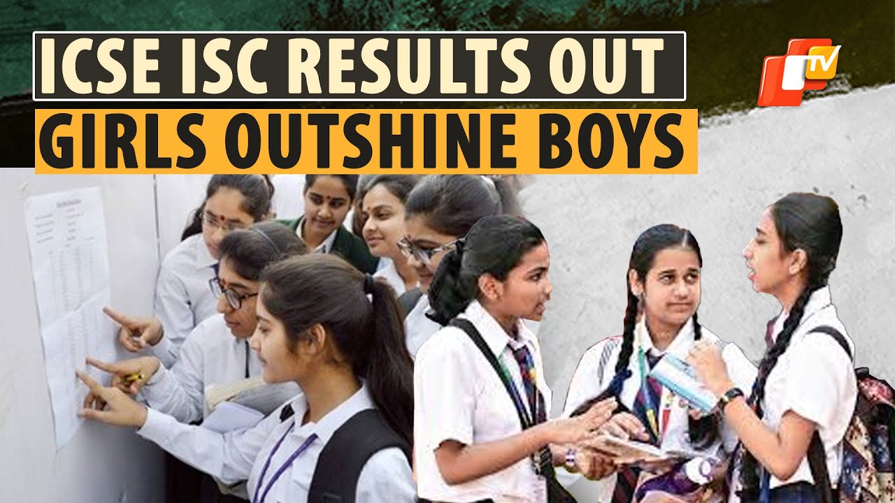ICSE ISC Results 2024 Declared; Odisha Records Over 99% Pass Percentage ...