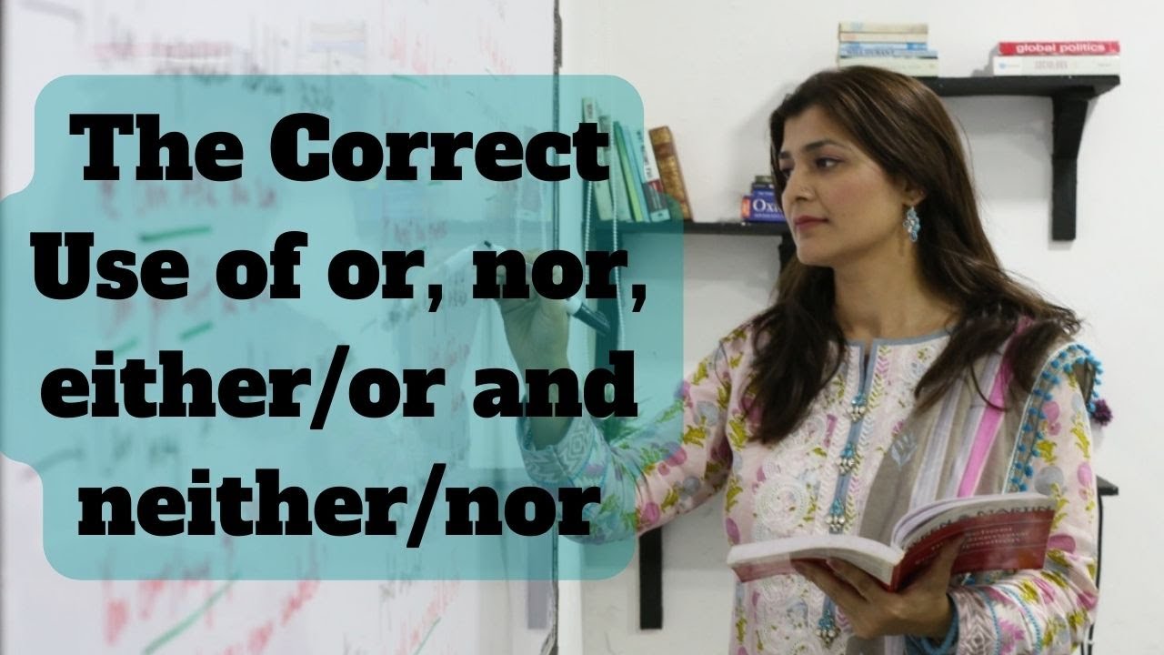 06 CSS Lectures - The Correct Use of or, nor, either/or and neither/nor ...