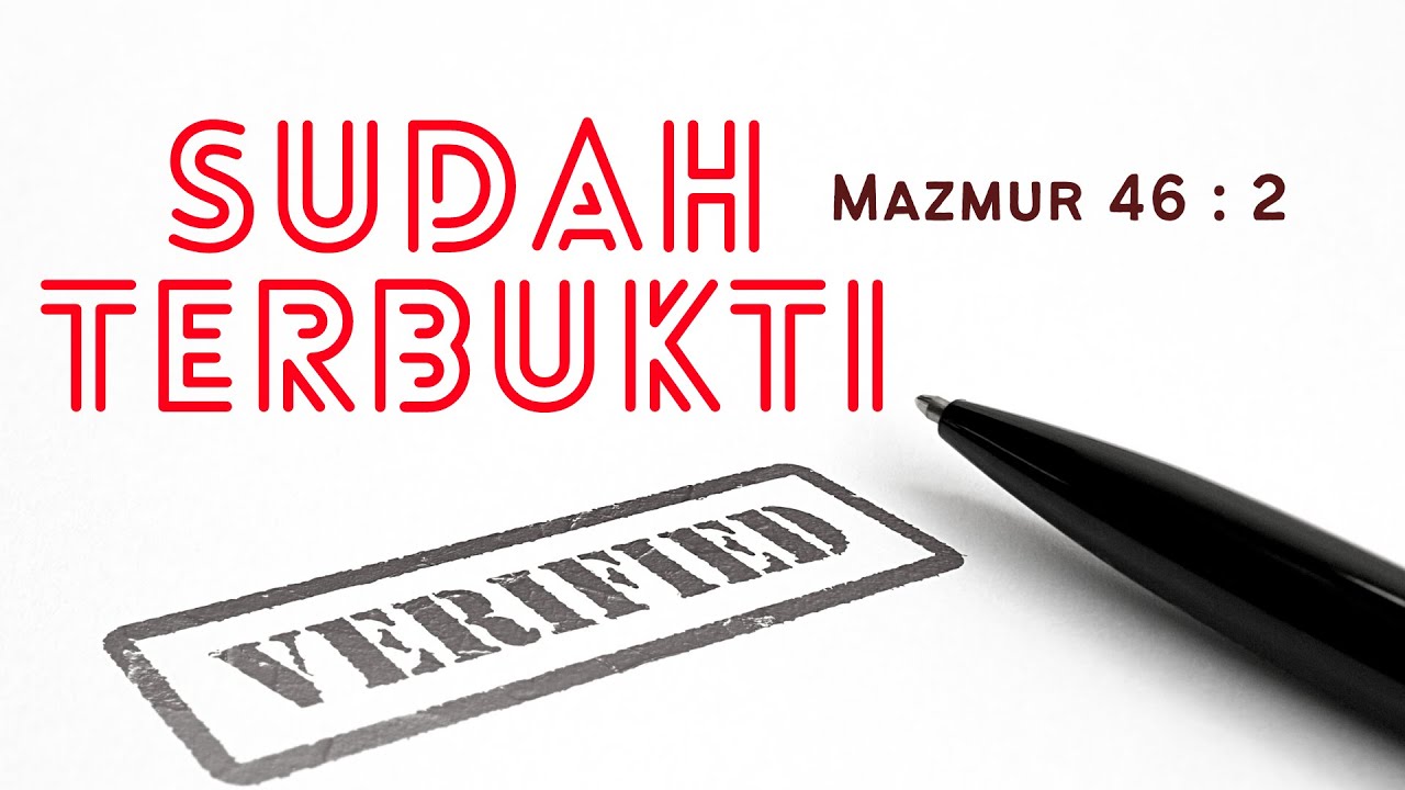 Sudah Terbukti | Mazmur 46 : 2 - YouTube