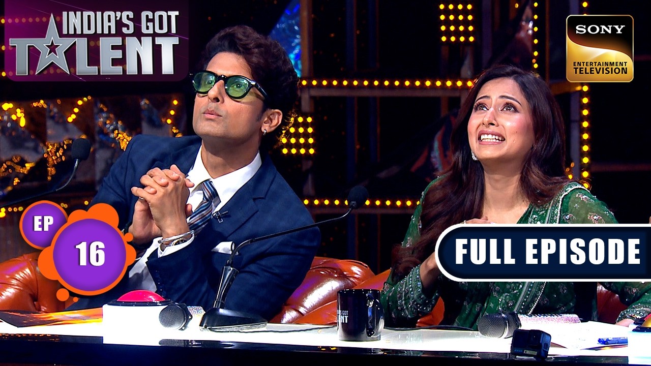 Ep 16 | Showcase Of Sheer Mastery | India’s Got Talent Season 11|New ...