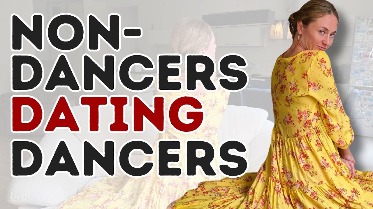 3 Things That Non-Dancers Should Know About Dating A Dancer - YouTube