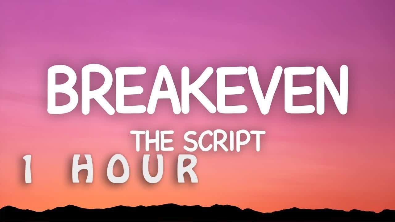 [1 HOUR 🕐 ] The Script - Breakeven (Lyrics) - YouTube