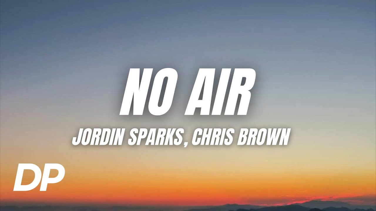 Jordin Sparks - No Air (Lyrics) ft. Chris Brown - YouTube