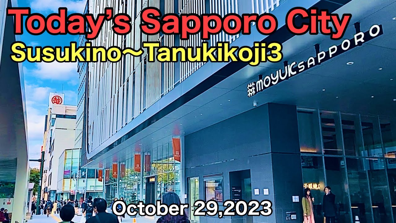 Today’s Sapporo City.Susukino 〜Tanukikoji3.October 29,2023.Hokkaido ...
