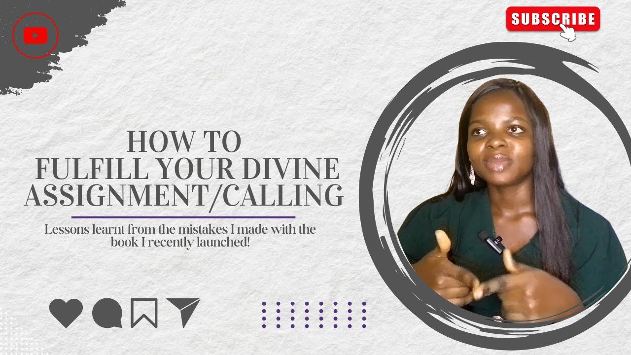How to fulfil your divine assignment/calling - Lessons learnt from ...