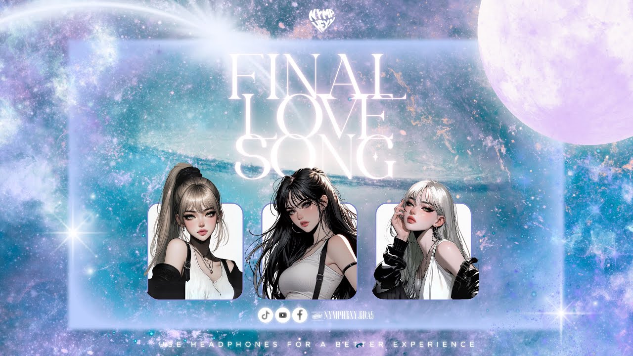 [NPX] FINAL LOVE SONG - ILAND2 ft.ROSÉ Cover Vocal by NYMPHEXY ...