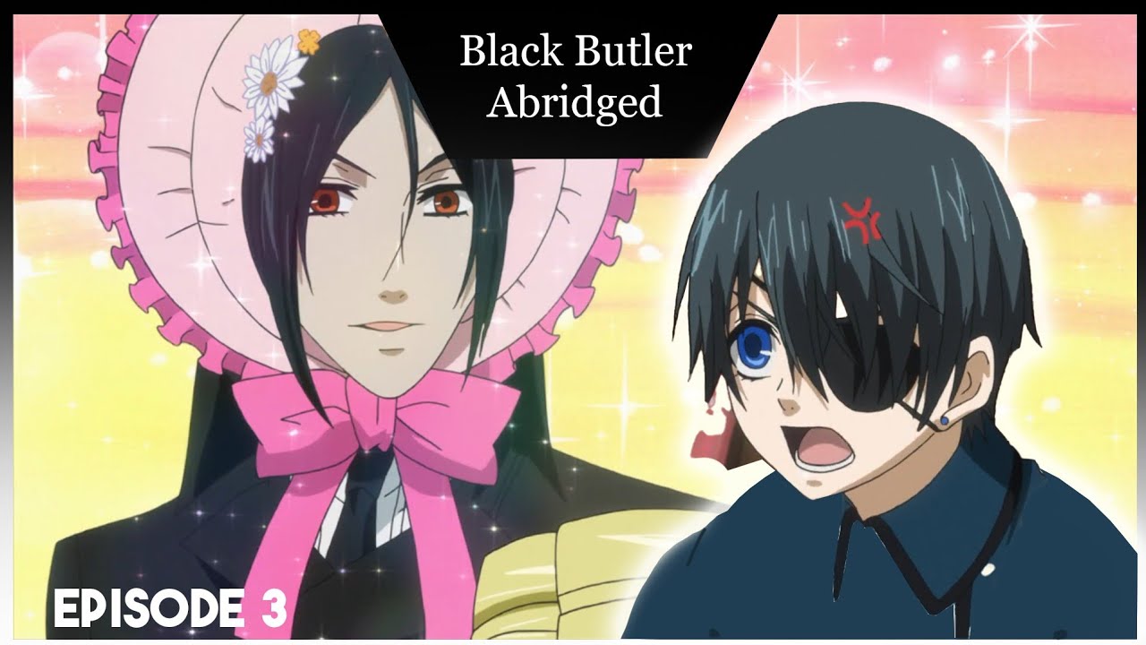 Black Butler Abridged ep3 part 1 (Black & White Edition) - YouTube