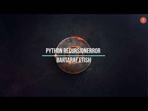 Python RecursionError bartaraf etamiz. - YouTube
