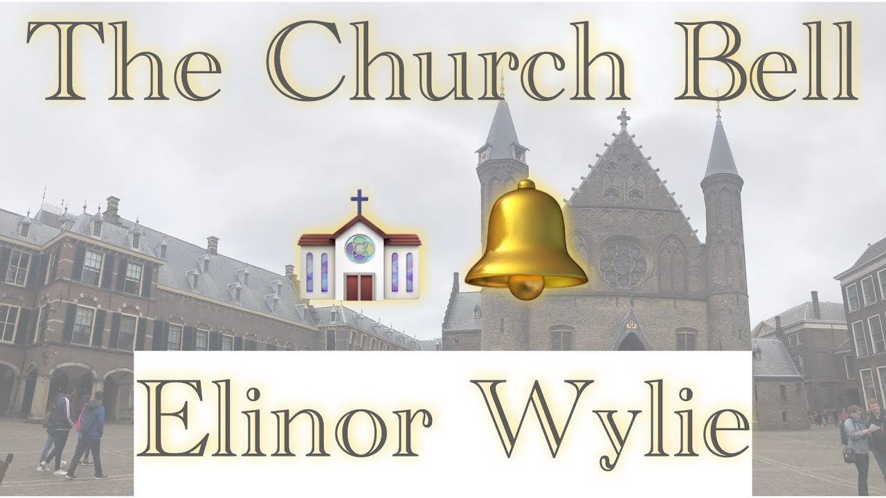 "The Church Bell" By Elinor Wylie (Short Poetry Reading) - YouTube