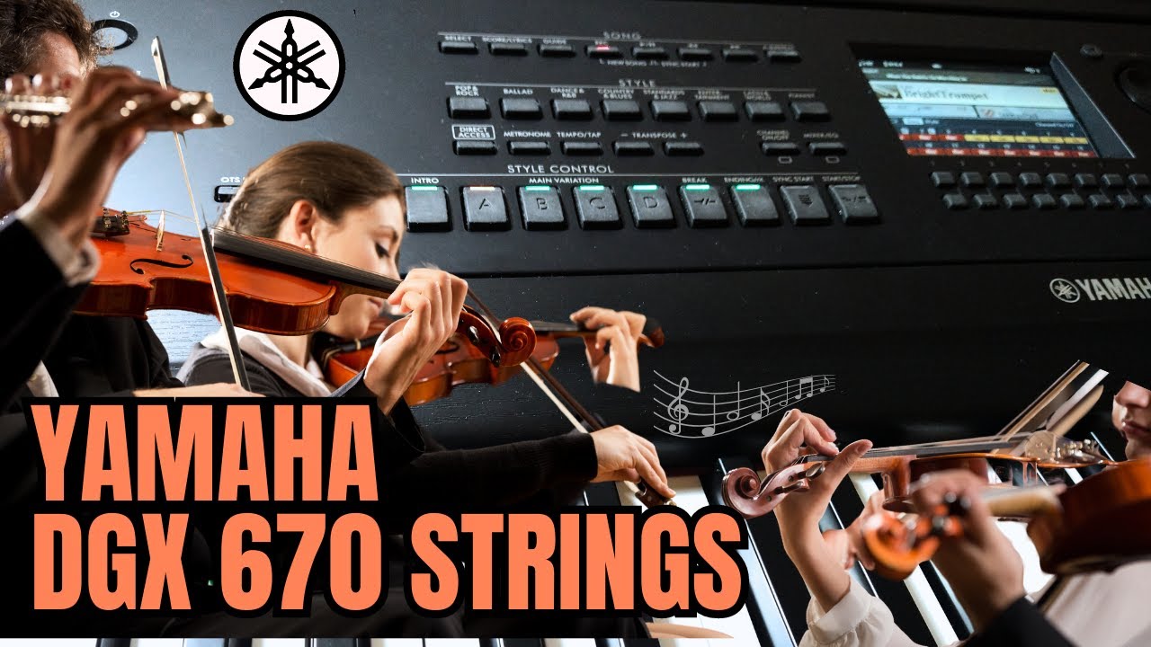 Yamaha DGX 670 Strings Demo (Violins, Cellos, String Sections and More ...
