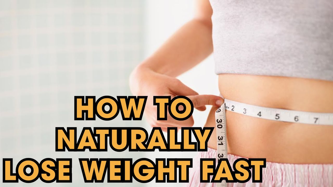 HOW TO NATURALLY LOSE WEIGHT FAST YouTube how-to-naturally-lose-weight-fast-youtube