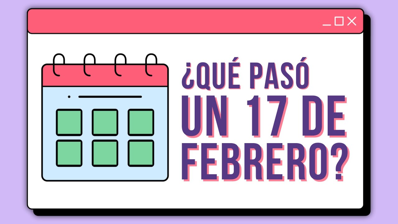 📅Efemérides 17 de febrero - YouTube