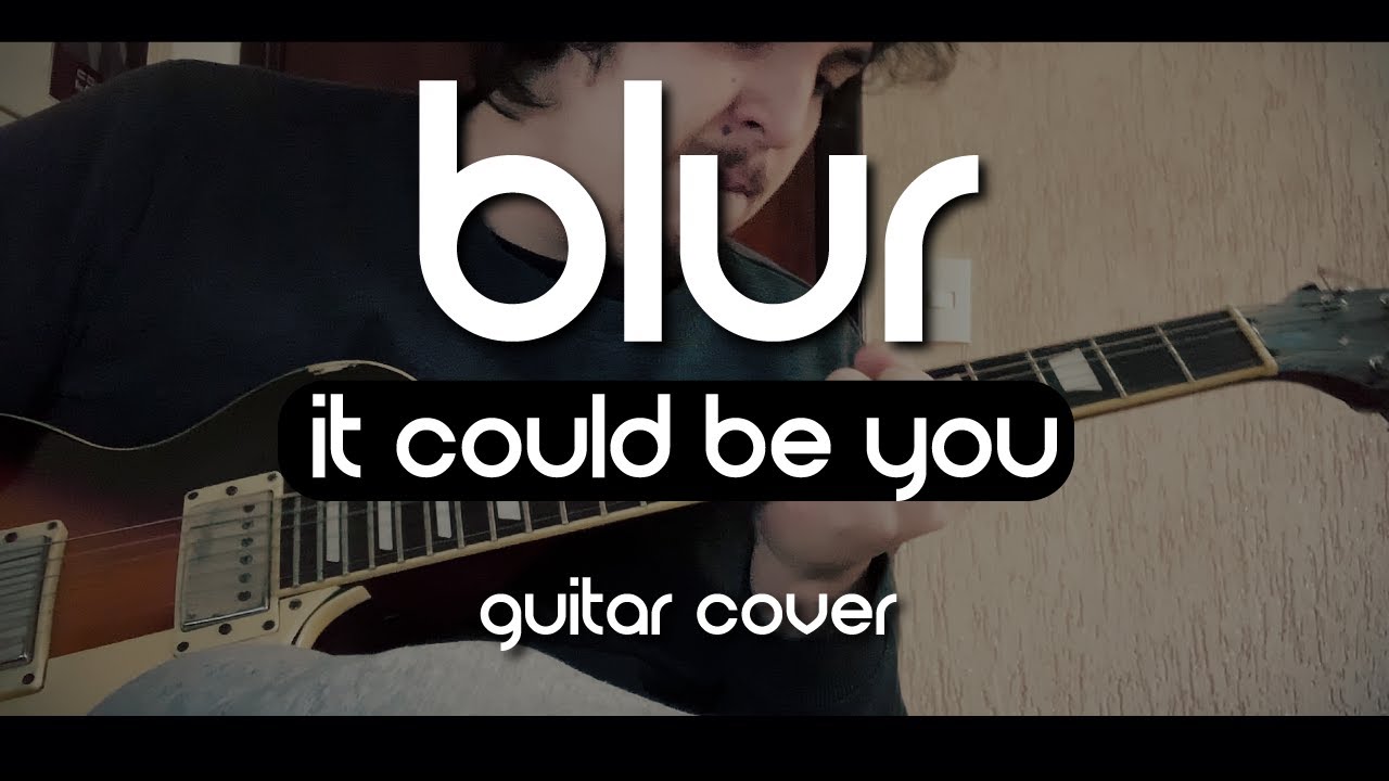 Blur - It Could Be You (Guitar Cover) - YouTube
