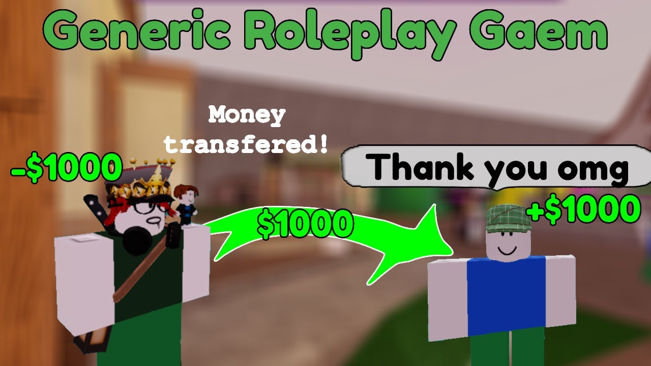 TRANFERING MONEY TO OTHERS! | Generic Roleplay Gaem - YouTube